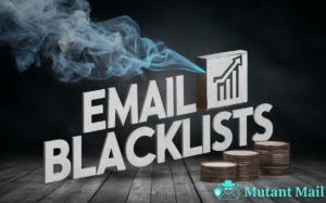 How Email Blacklists Work and How to Avoid Ending Up on One - Mutant Mail